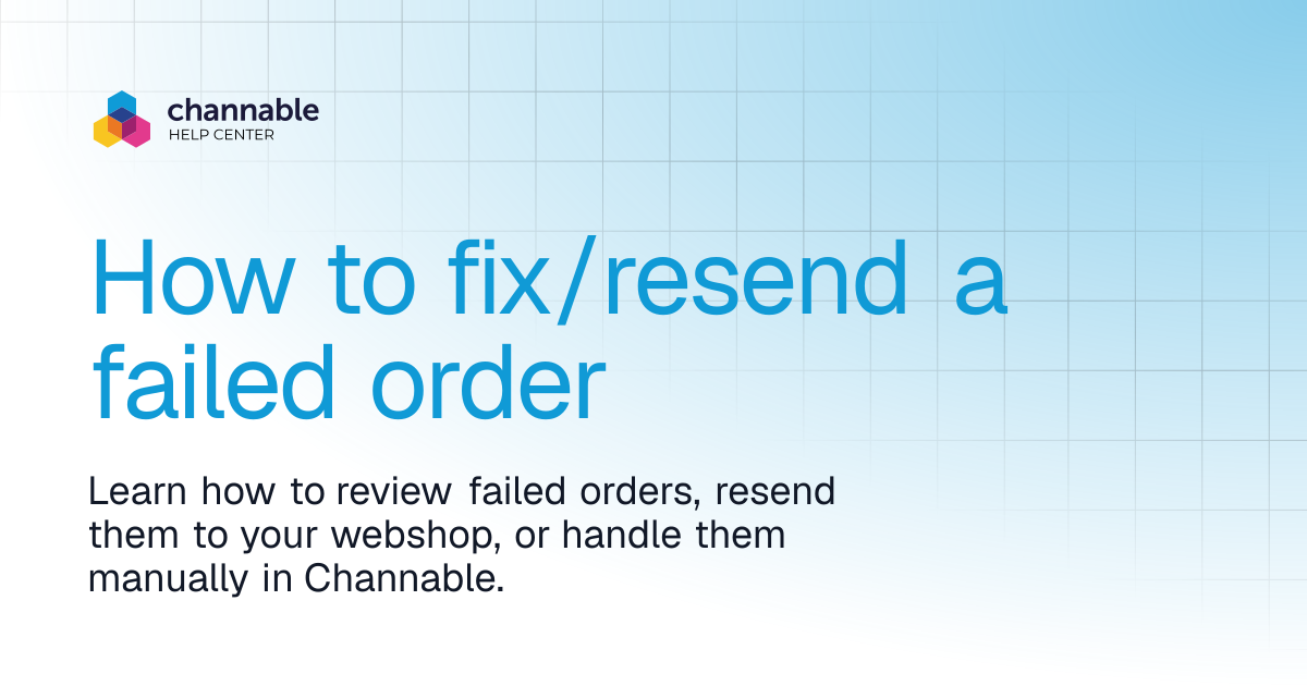 How to fix/resend a failed order | List & advertise | Channable