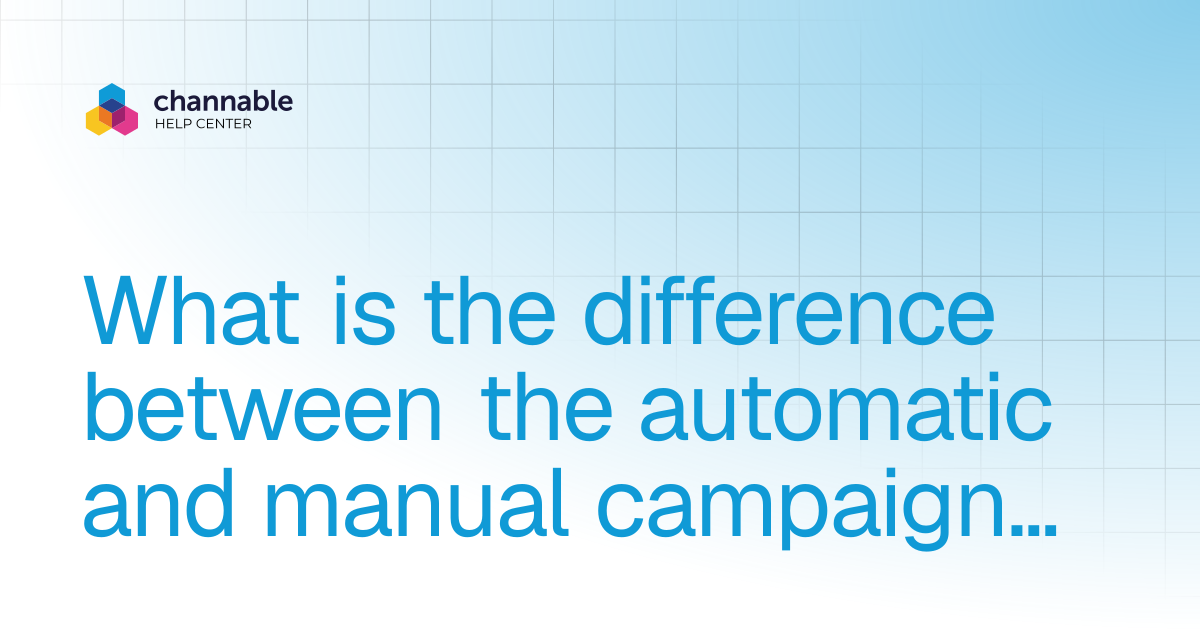 What is the difference between the automatic and manual campaign ...