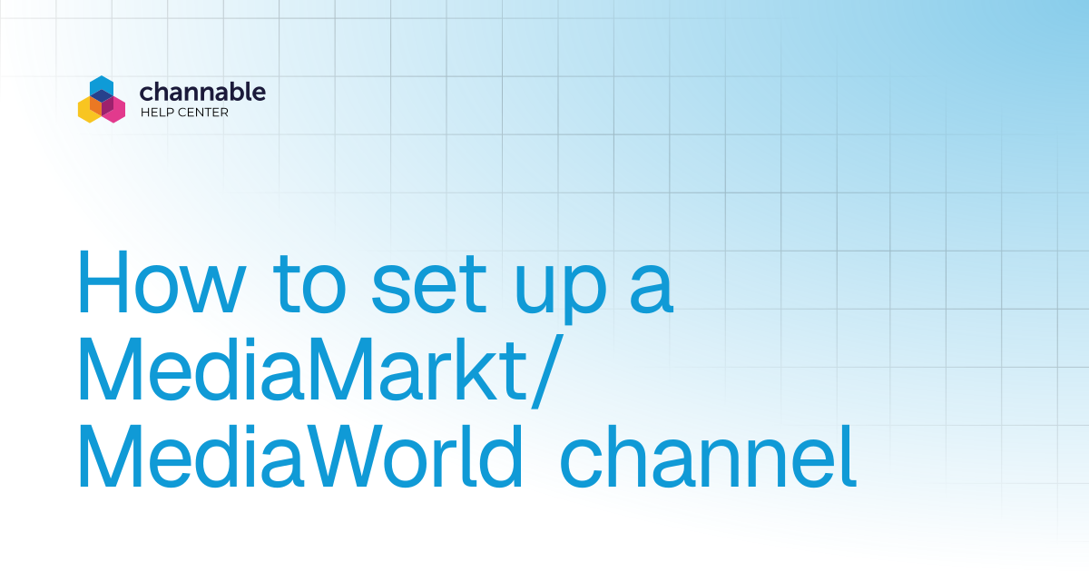 How to set up a MediaMarkt/MediaWorld channel | List & advertise ...