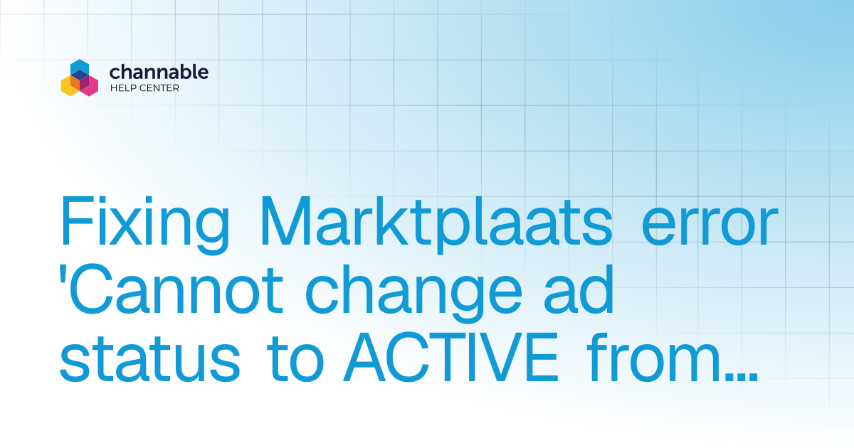 Fixing Marktplaats error 'Cannot change ad status to ACTIVE from ...