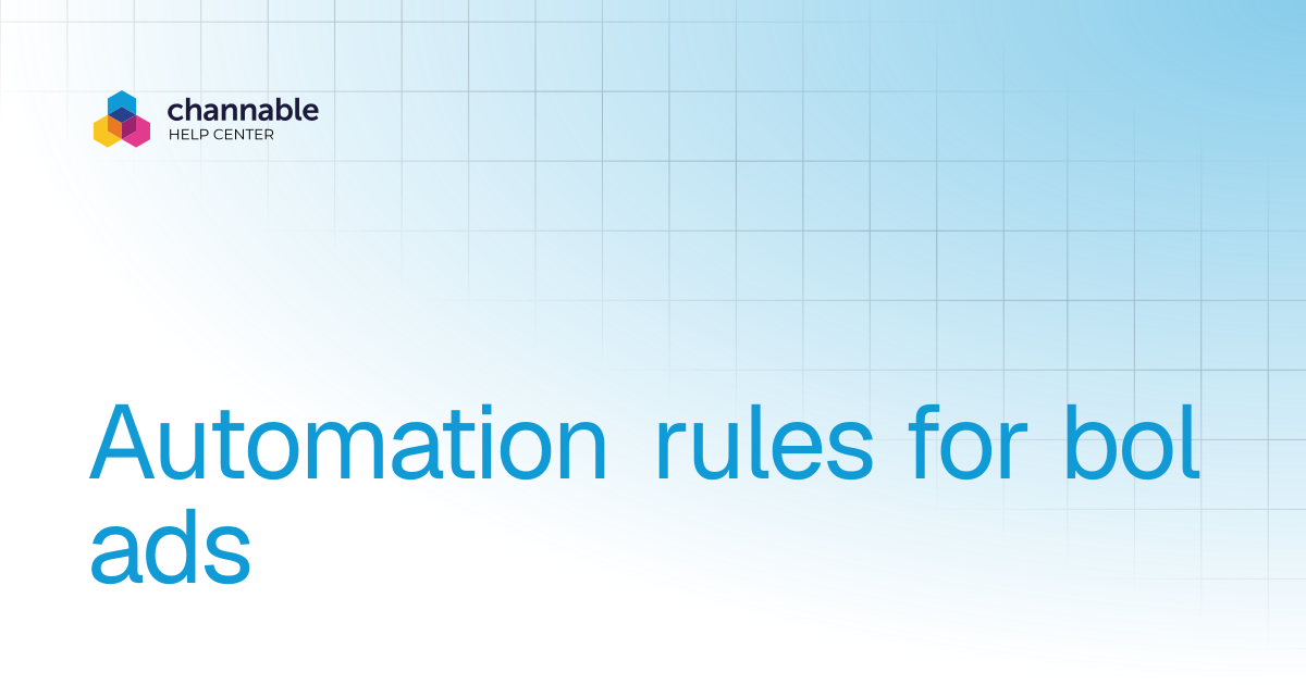 Automation rules for bol ads | List & advertise | Channable